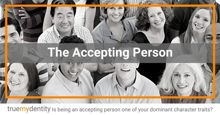 The Accepting Person | How to be More Accepting – True Mydentity