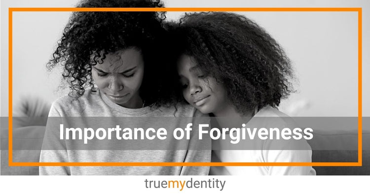 Why is Forgiveness Important? | The Power of Forgiving People – True ...