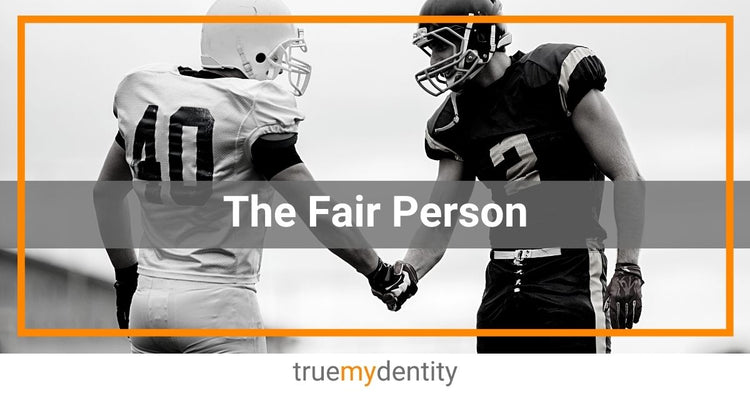 The Fair Person | Being Fair and the Importance of Fairness – True ...