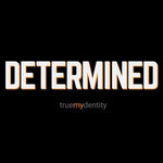 Determined | Positive Character Trait that Gets Things Done – True ...